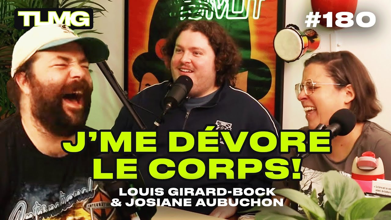 TLMG Ep 180 : JOSIANE AUBUCHON & LOUIS GIRARD-BOCK ( J'ME DÉVORE LE ...