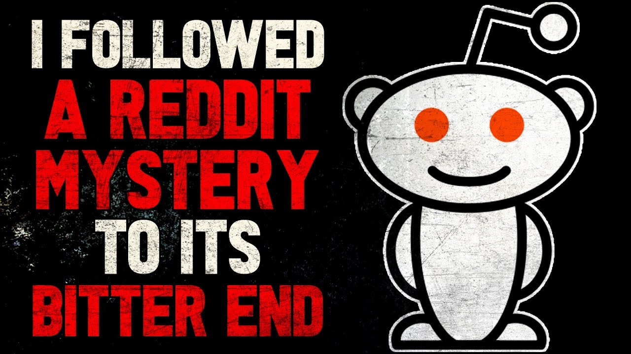 "I followed a Reddit mystery to its bitter end" Creepypasta - YouTube