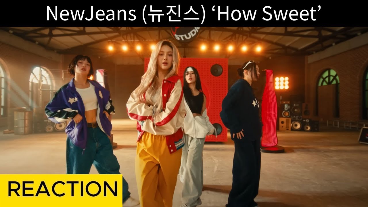 KPOP REACTION: NewJeans (뉴진스) ‘How Sweet’ MV | 'How Sweet' Performance ...