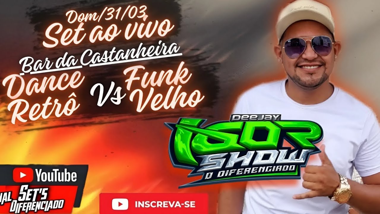 SET AO VIVO DANCE E FUNK/DJ IGOR SHOW - YouTube