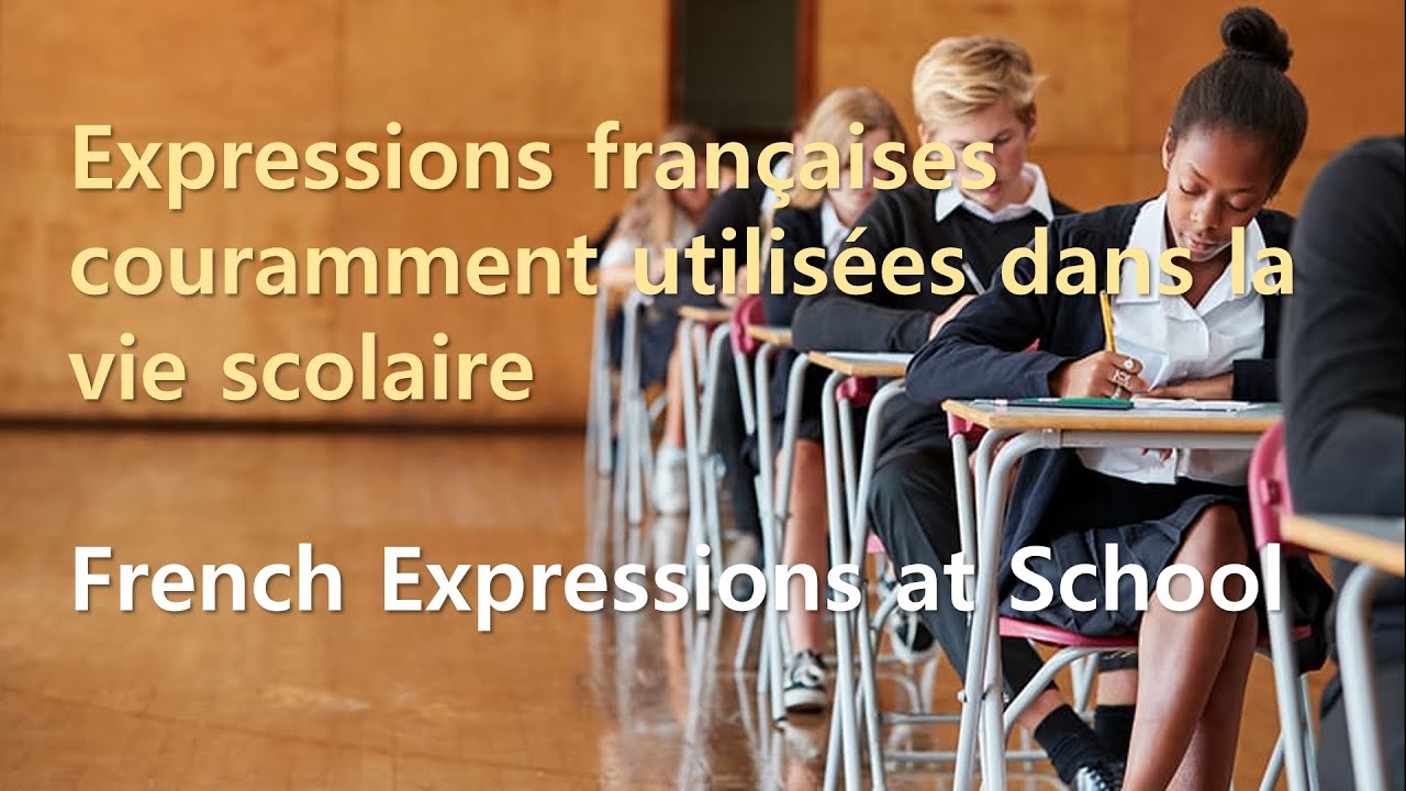 French Expressions at School, Expressions françaises couramment ...