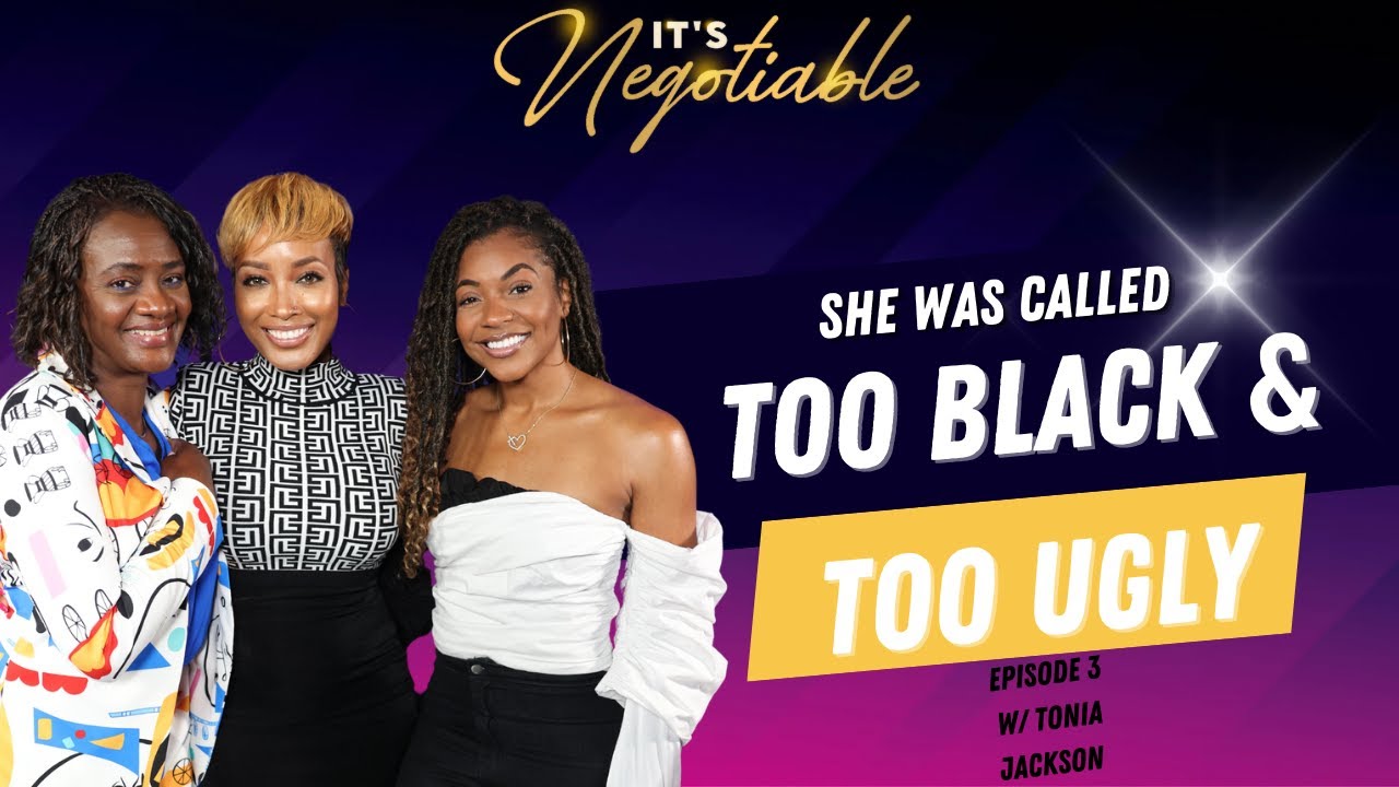 EP 3: She Was Called Too Black & Too Ugly W/ Tonia Jackson - YouTube