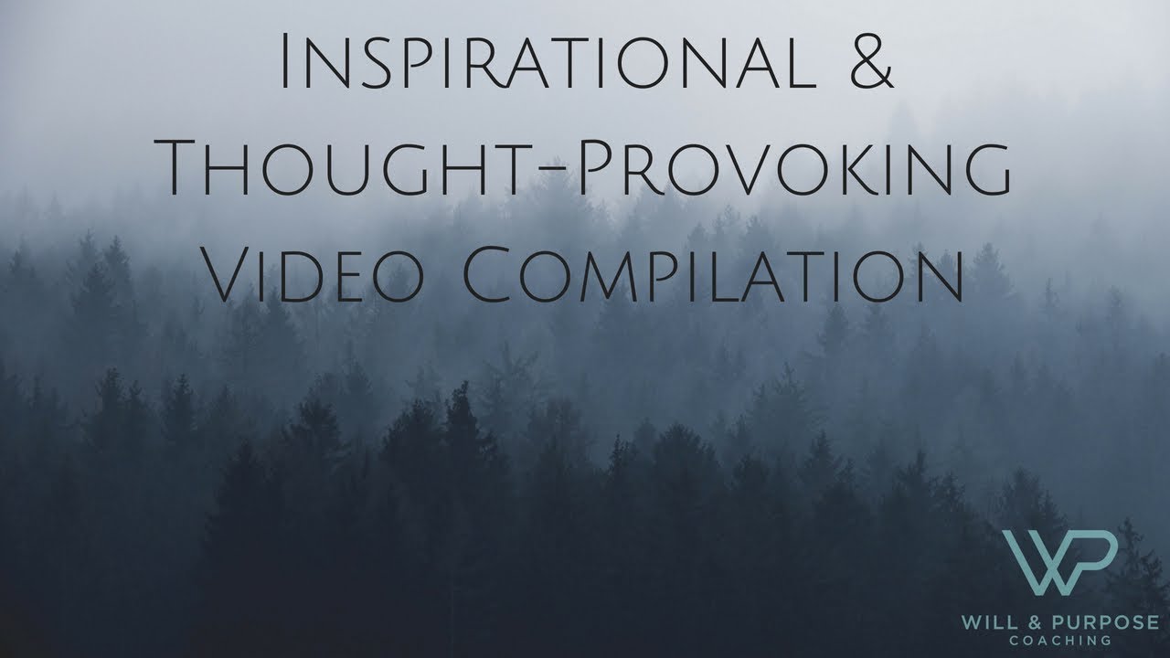 Inspirational and Thought-Provoking Video Compilation - YouTube