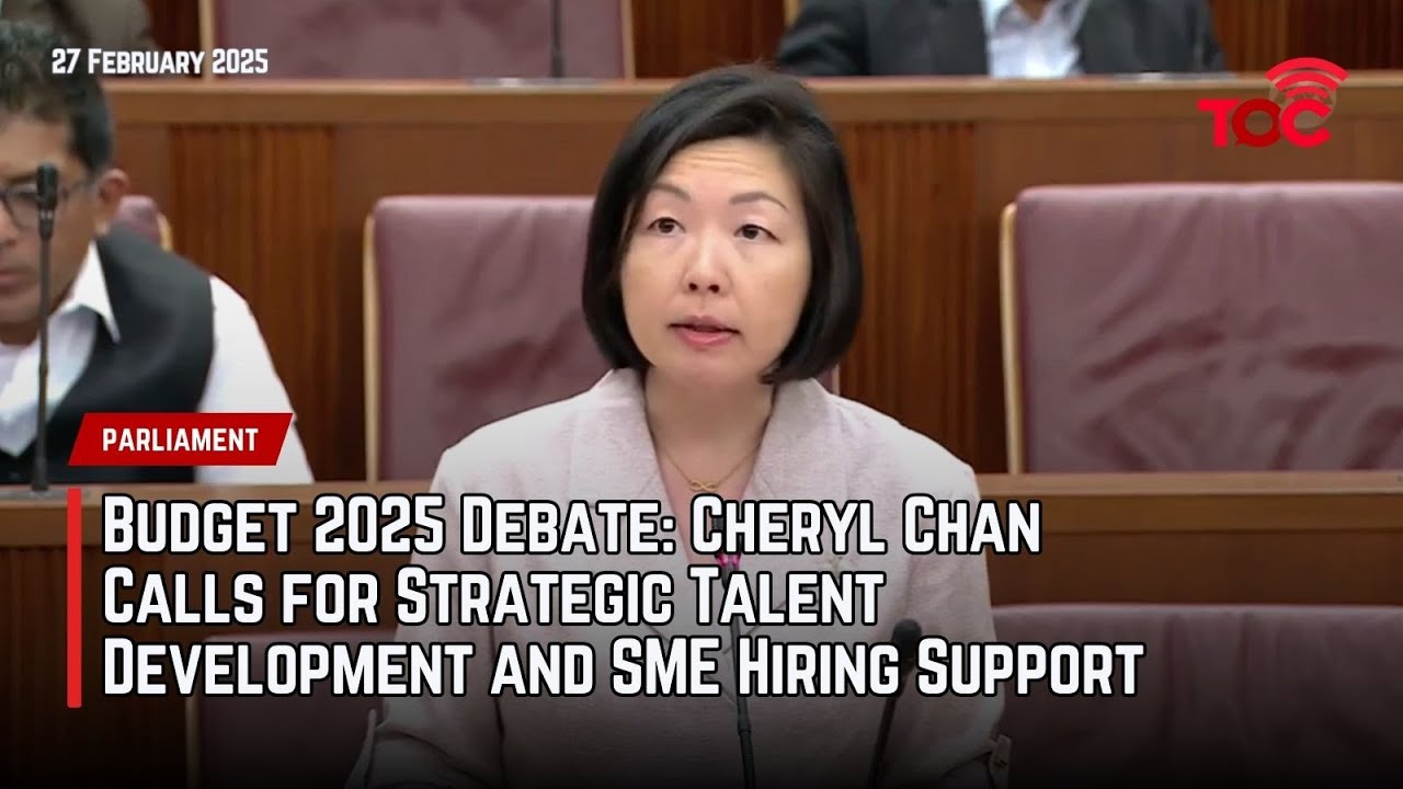 Budget 2025 Debate: Cheryl Chan Calls for Strategic Talent Development and SME Hiring Support ...
