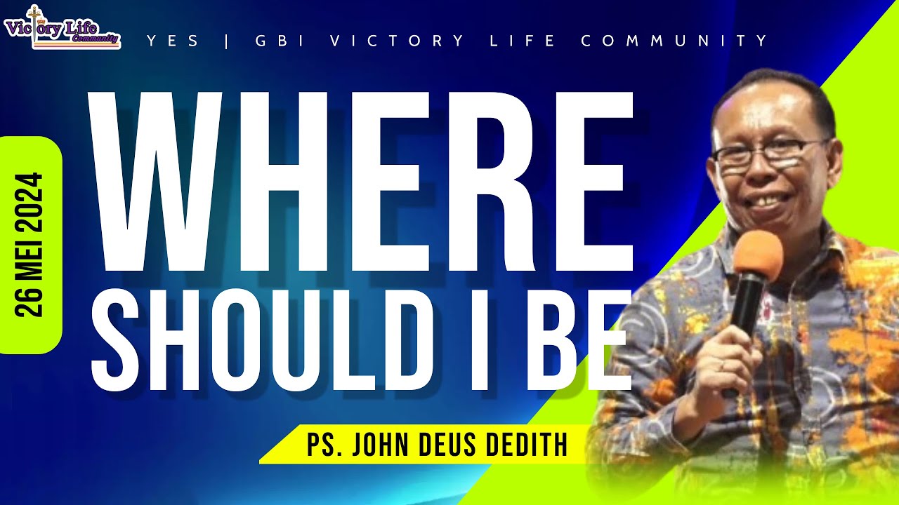 WHERE SHOULD I BE | YES SUNDAY SERVICE | PS. JOHN DEUS DEDITH - YouTube