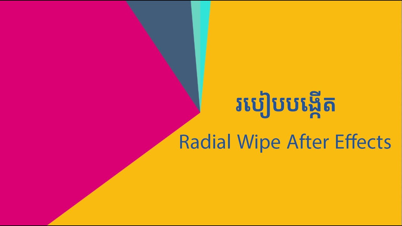 ប្រើប្រាស់ Radial Wipe After Effects 2020 | Using Radial Wipe After ...