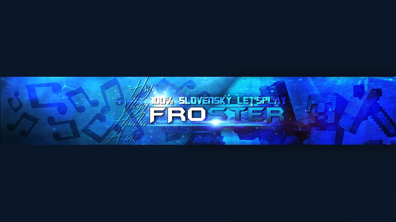 YouTube BANNER for *FROSTER* :) - YouTube