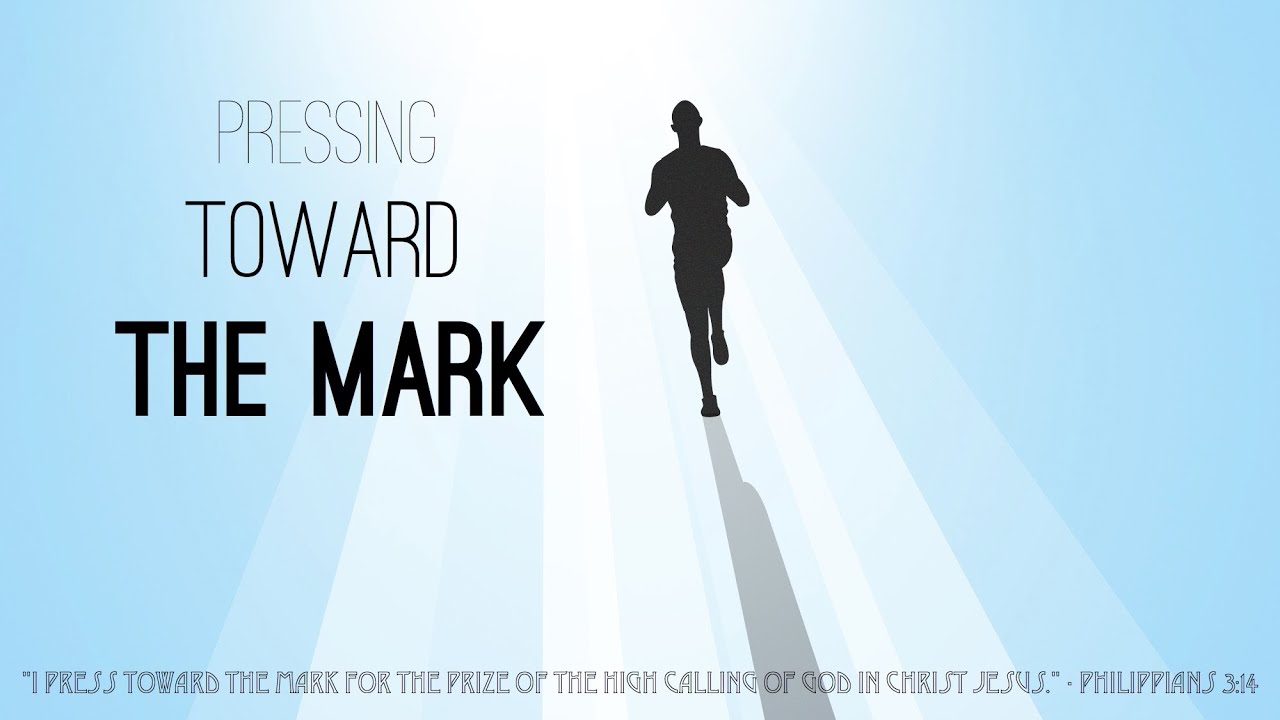 Pressing Toward the Mark - YouTube