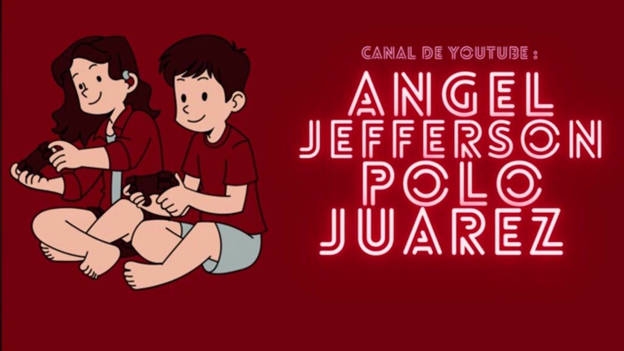 Canal de YouTube : Angel Jefferson Polo Juarez - YouTube