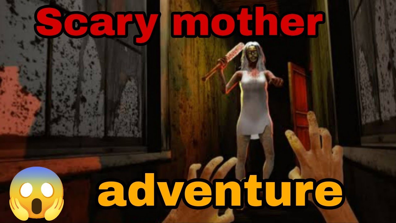Scary Mother Returns – The Ultimate Horror Adventure!" - YouTube