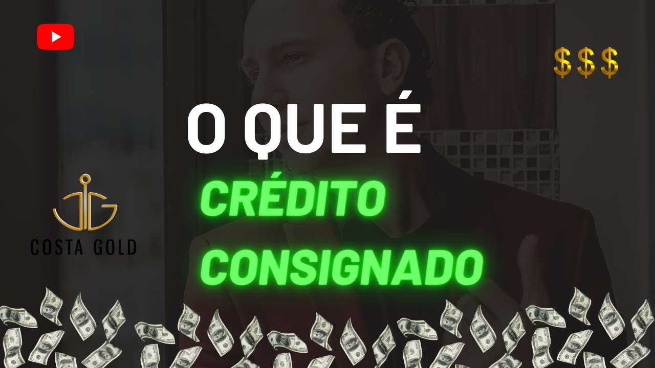 O QUE É EMPRÉSTIMO CONSIGNADO? - YouTube