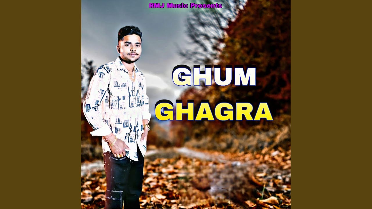 Ghum Ghagra - YouTube
