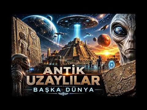 ANTİK UZAYLILAR — Başka Dünya
