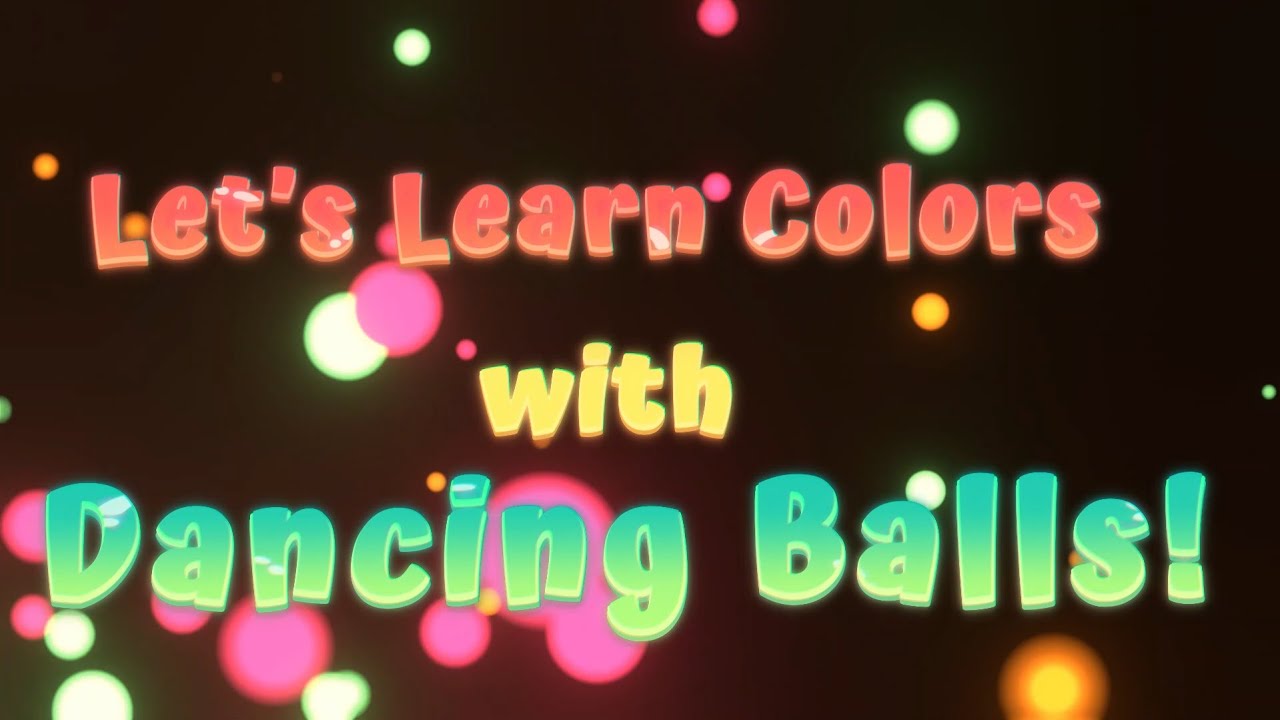 Learn Colors with Dancing Balls | Kids Learning Video | Pre-School ...