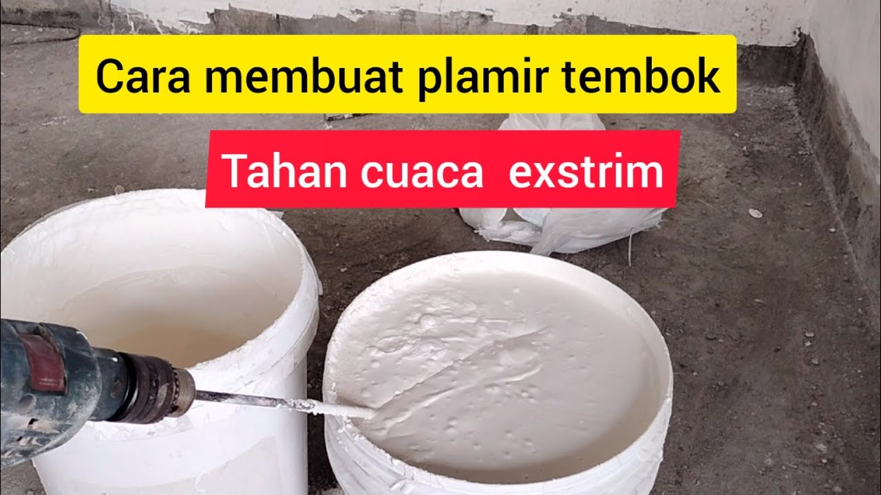 cara membuat plamir tembok tahan cuaca exstrim - YouTube