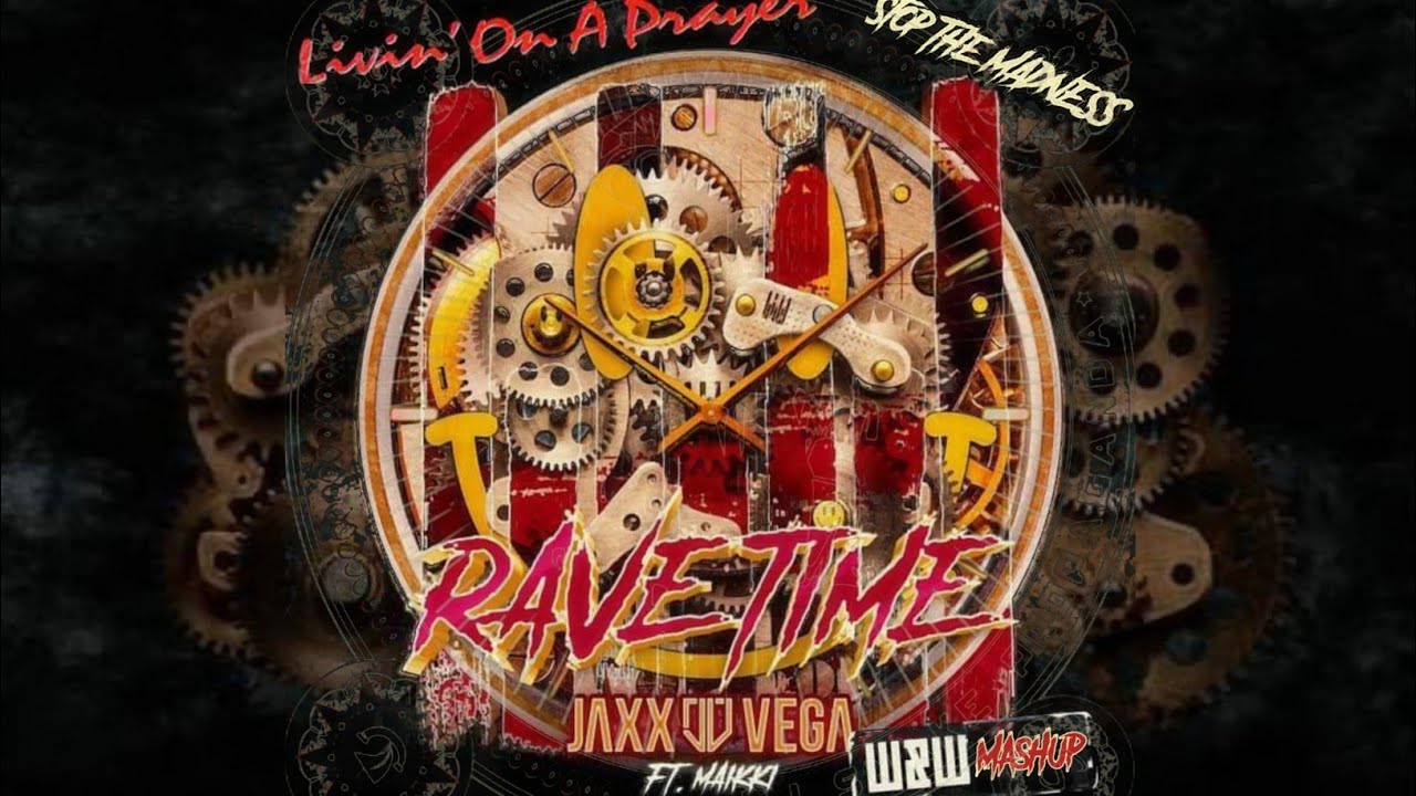 Livin' On A Prayer vs. Rave Time vs Propaganda vs. Stop The Madness (W ...