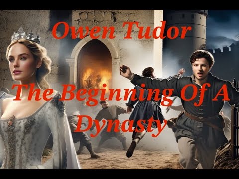 The Extraordinary Life Journey of Owen Tudor: From Commoner to Consort ...