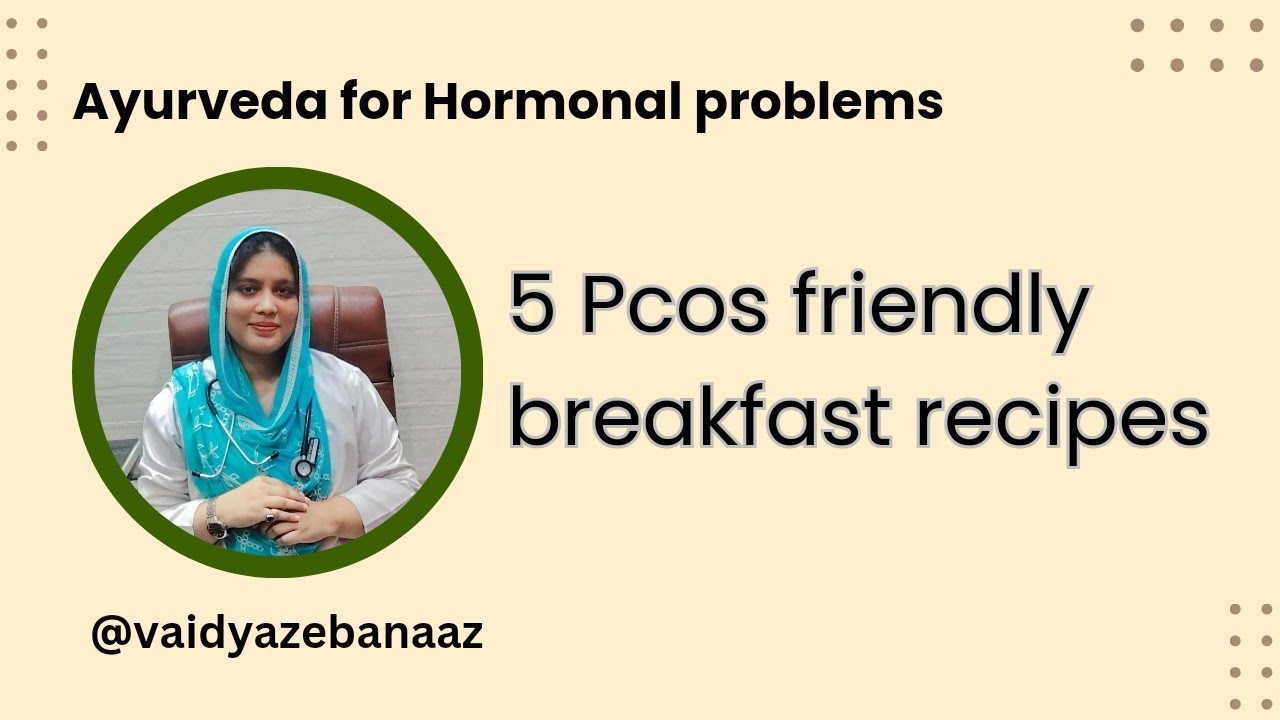 5 best Pcos friendly breakfast recipes | Dr Zeba Naaz | #chakrakosh ...