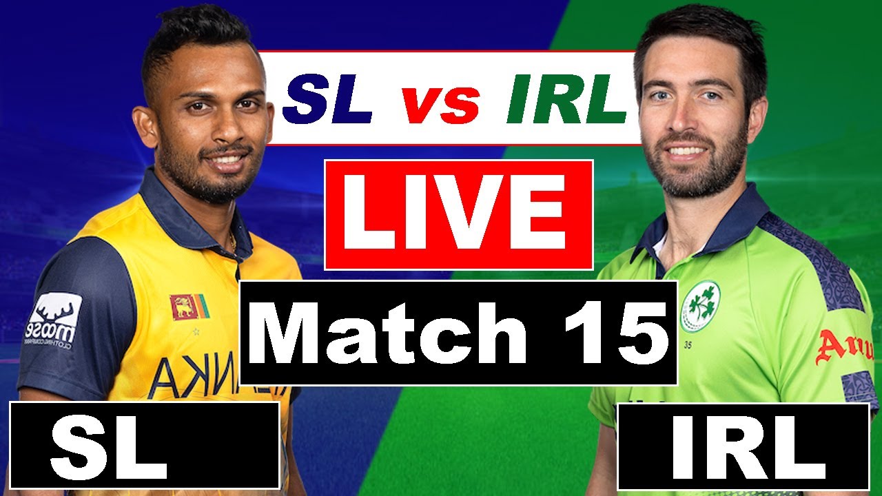 Sri Lanka vs Ireland 15th T20 Match Live Scores | SL vs IRL T20 Match ...