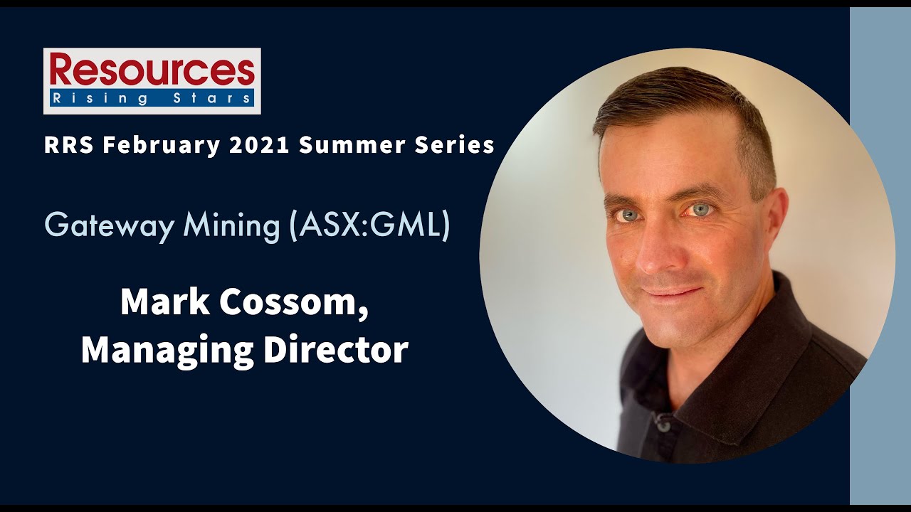 Investor Webinar: Mark Cossom, Gateway Mining, 9 February 2021 - YouTube