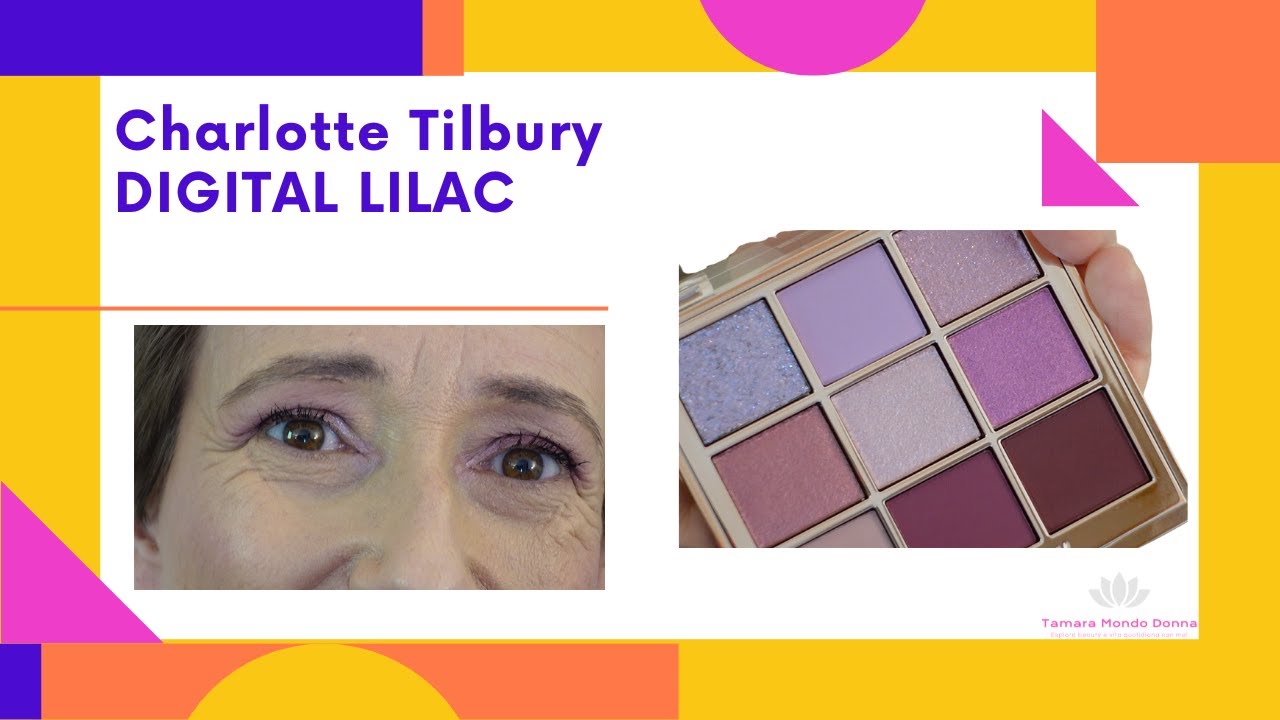 Charlotte Tilbury: DIGITAL LILAC - YouTube