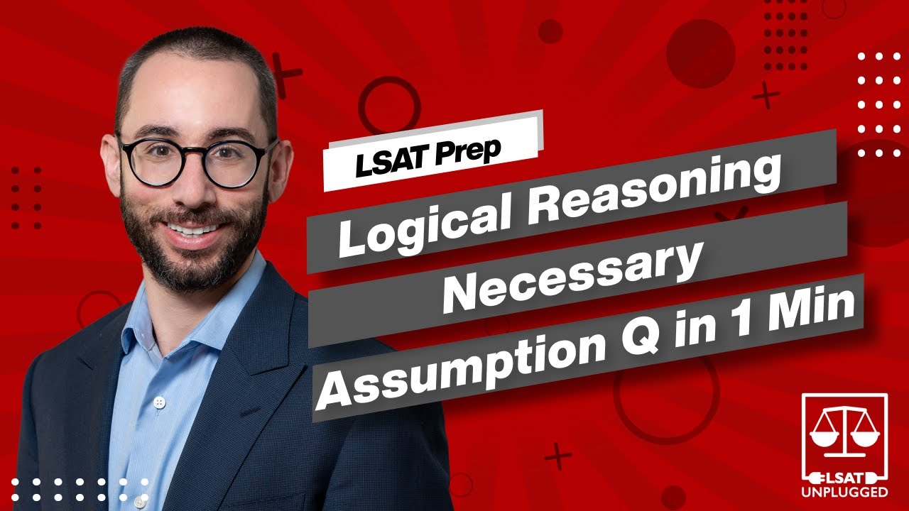 LSAT Necessary Assumption Questions in 1 Minute | Logical Reasoning ...