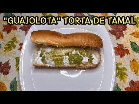 Hoy Vamos a Comer "GUAJOLOTAS" Tortas de Tamal - YouTube