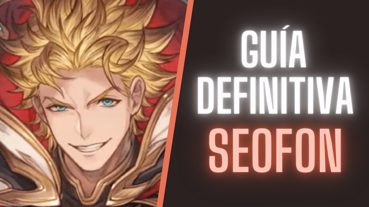 GUÍA de COMBOS + BUILD / SEOFON (1.2) - GRANBLUE FANTASY: RELINK ...