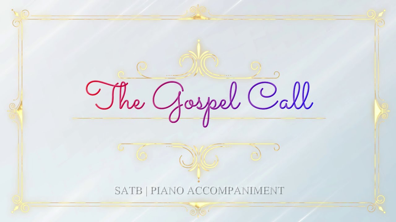 The Gospel Call | SATB | Accompaniment - YouTube