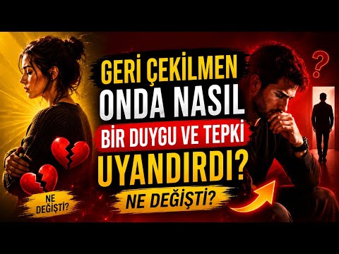GERİ ÇEKİLMEN‼️ ONDA NASIL BİR DUYGU VE TEPKİ UYANDIRMIŞ⁉️ NE DEĞİŞTİ 🔮