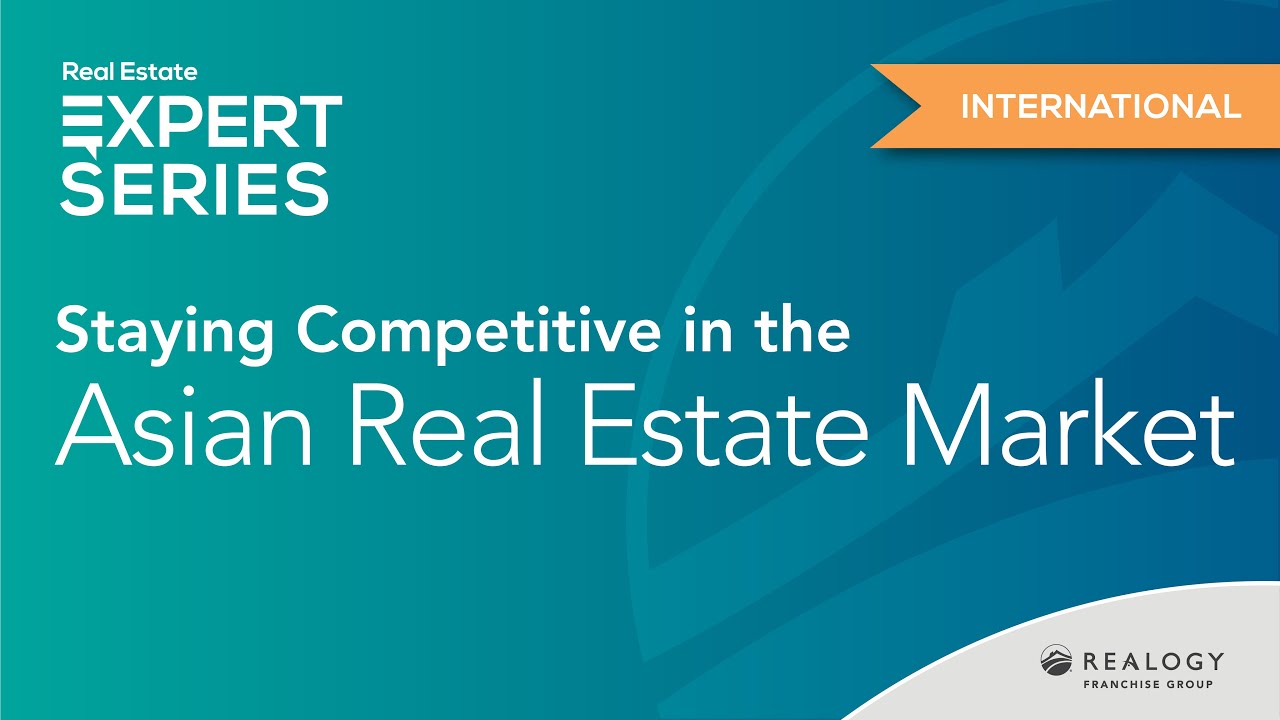 Global Expert Series Webinar: Staying Competitive in the Asian Real ...