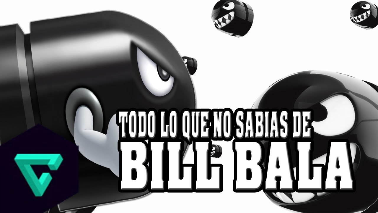 Todo Lo Que No Sabias De Bill Bala | Super Mario Bros. | Kenny El King ...