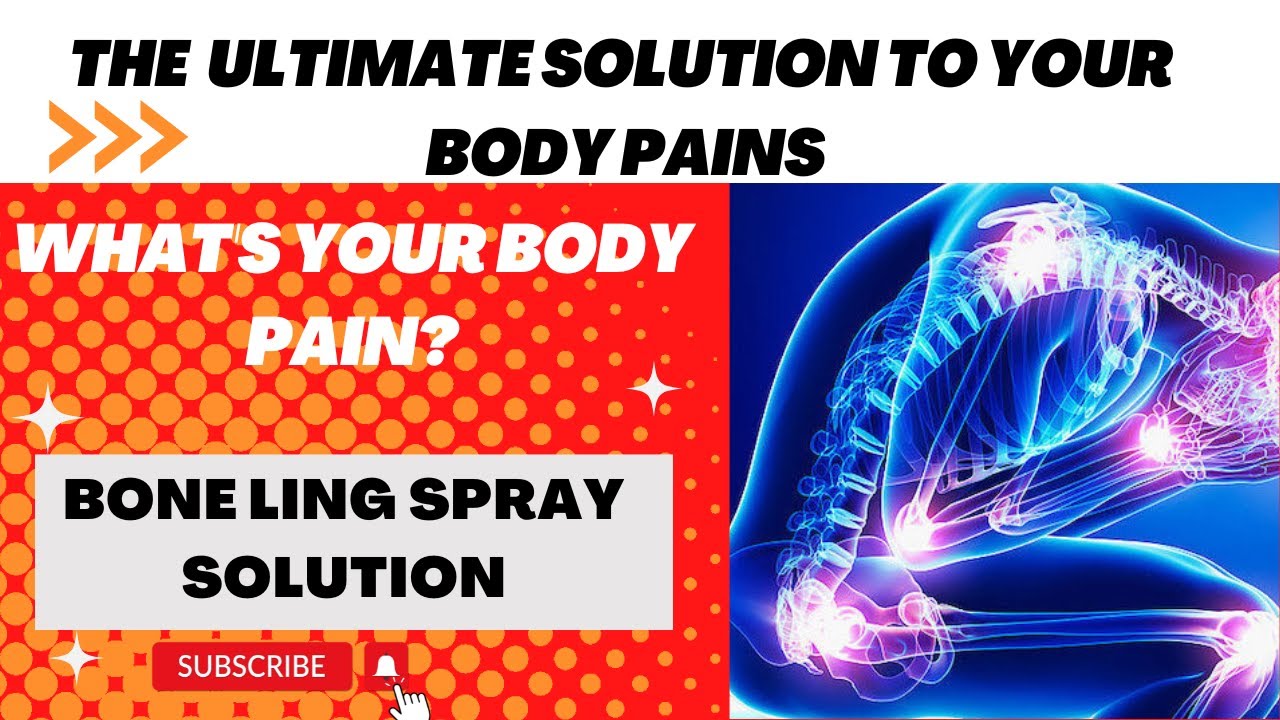 The Solution to Your Body Pains: Now Available! (Bone Ling Spray) - YouTube
