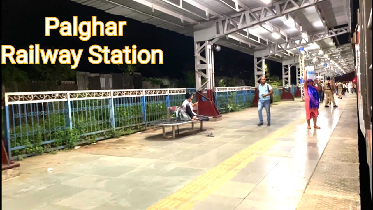 Palghar Railway Station Knight View || Indian Railwat - YouTube