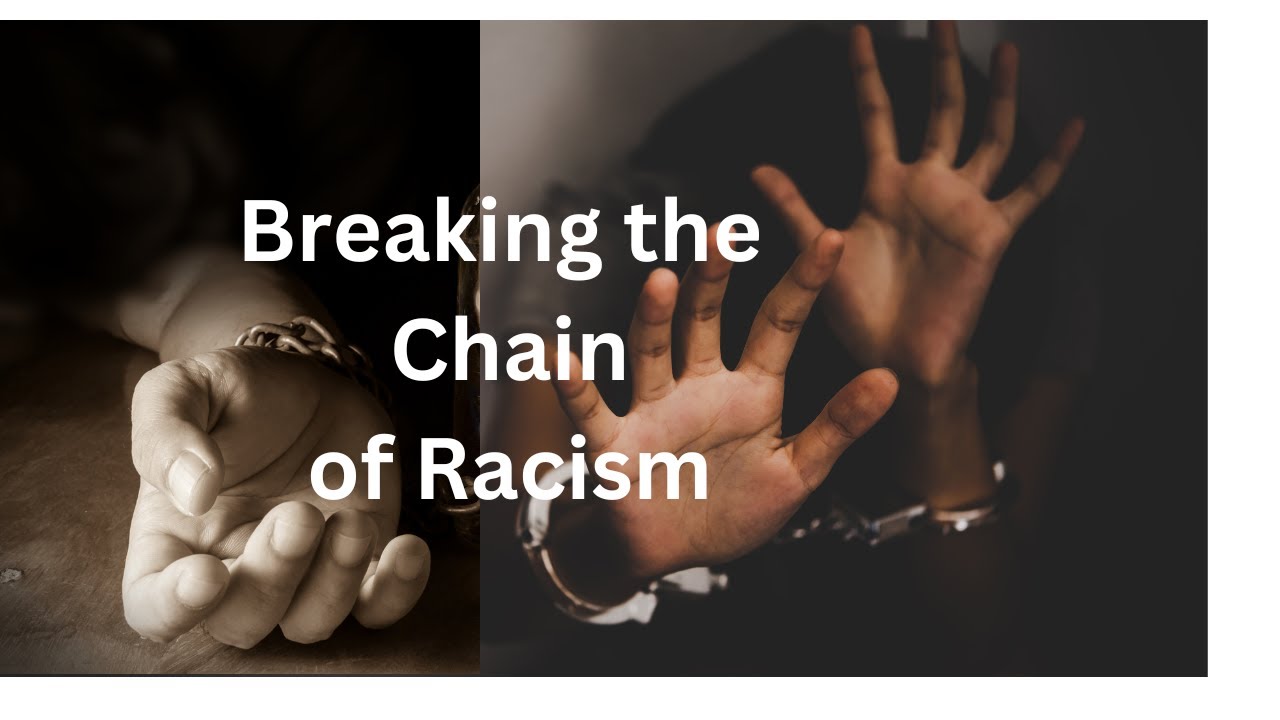 The Story of Breaking The Chain of Racism - YouTube