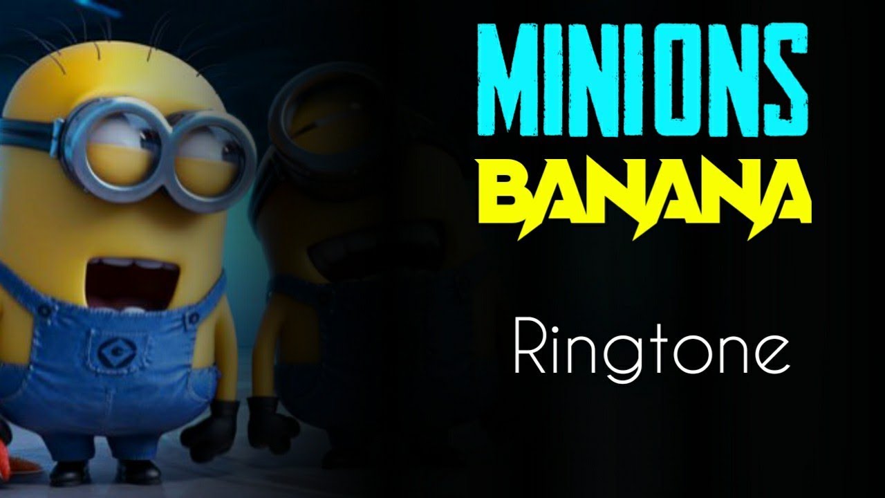 Minions - Banana ( TRAP ) Ringtone || A.B Official || #ringtone #music ...