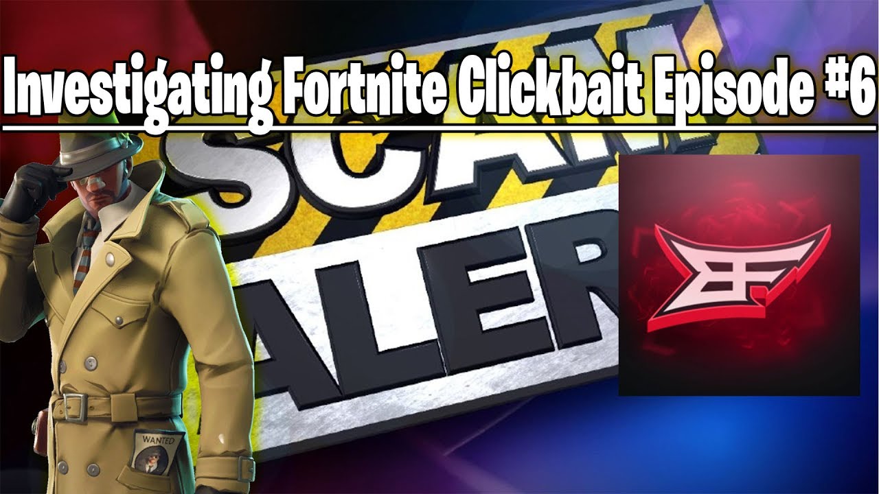 Investigating Fortnite Clickbait Episode #6 - BigFoltz (WARNING SCAM ...