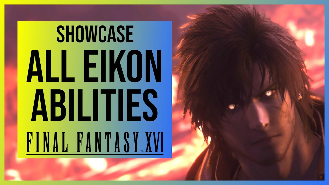 Final Fantasy 16: All Eikon Abilities and Skills | Showcase - YouTube