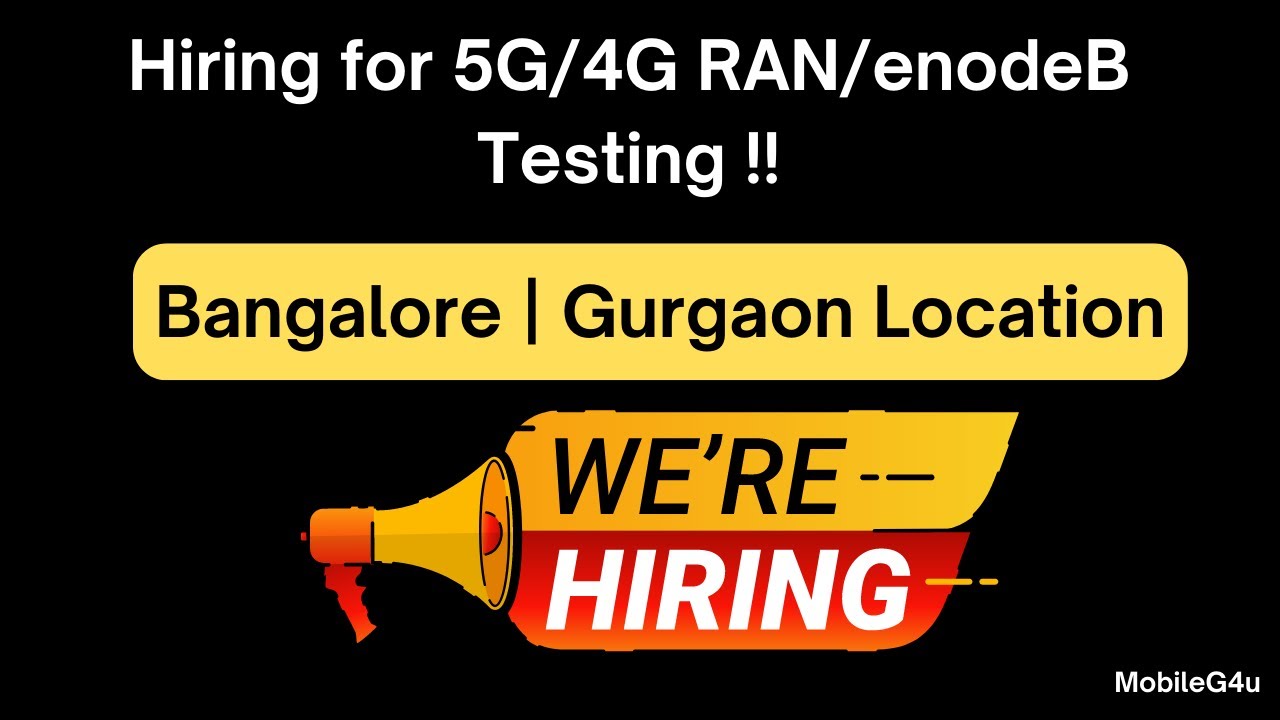 Hiring for 5G/4G RAN/enodeB Testing !! | Bangalore | Gurgaon Location ...