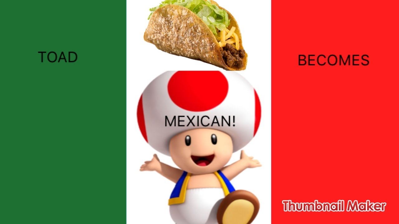 Toad becomes Mexican! - YouTube