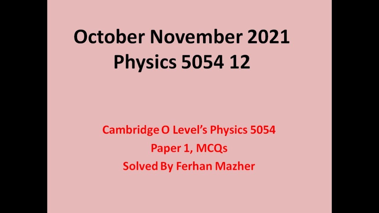 October November 2021 Physics 5054 12, Solved by Ferhan Mazher - YouTube