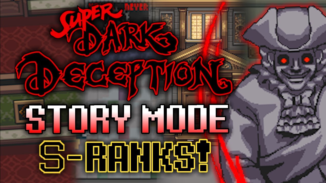 SUPER DARK DECEPTION STORY MODE ALL S-RANKS (DEATHLESS!*) - YouTube
