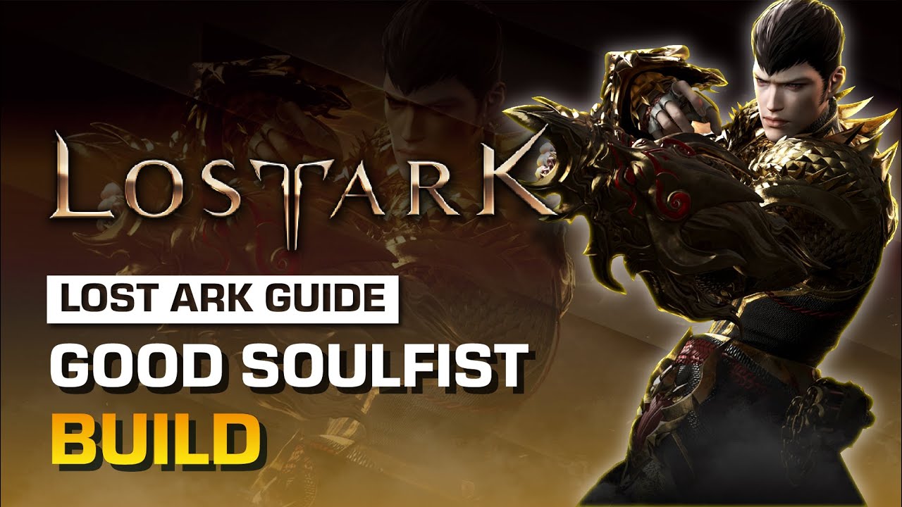 THE GOOD END GAME SOULFIST BUILD | LOST ARK GUIDE - YouTube