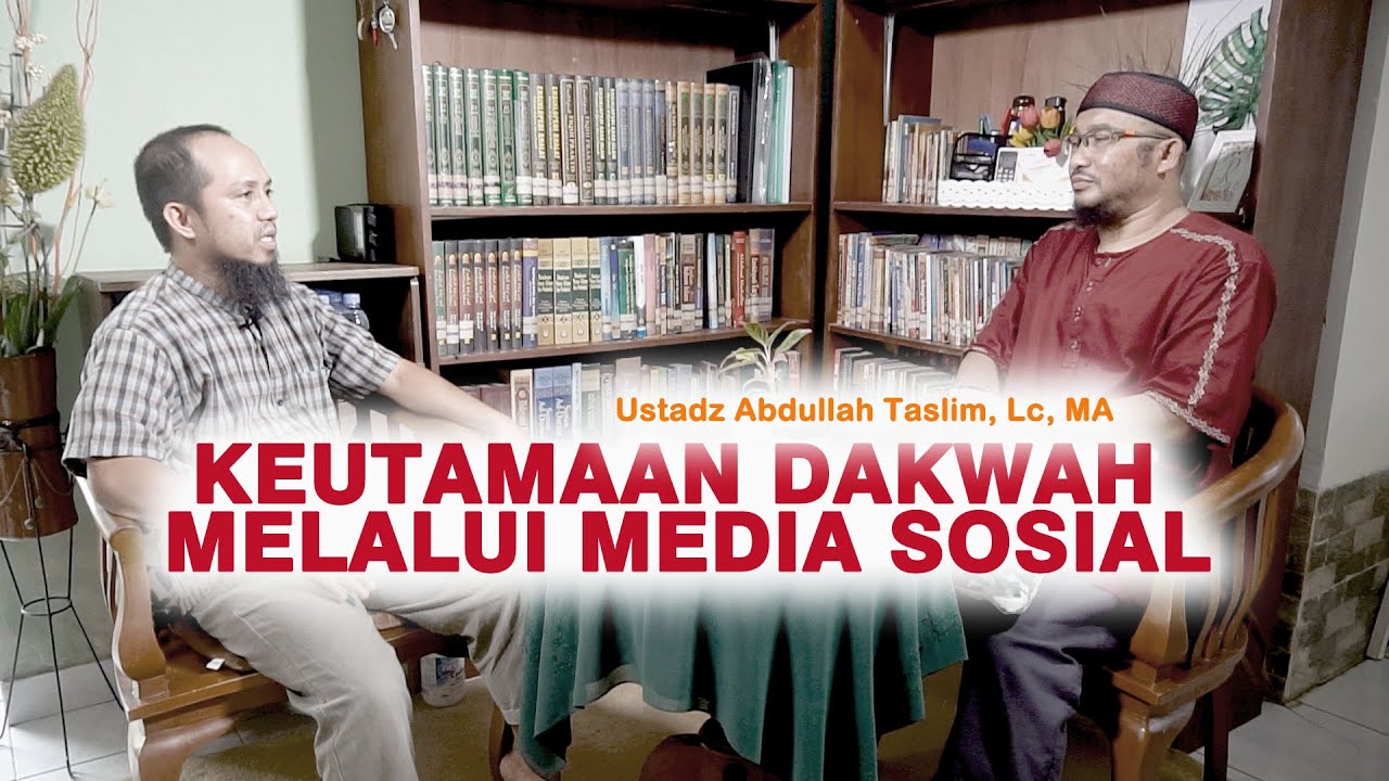 Keutamaan Dakwah Melalui Media Sosial Bersama Ustadz Abdullah Taslim