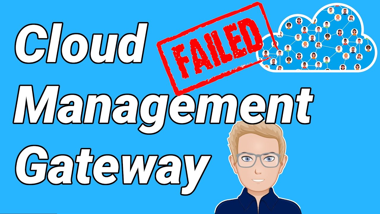 How I Failed At Configuring The Cloud Management Gateway Youtube