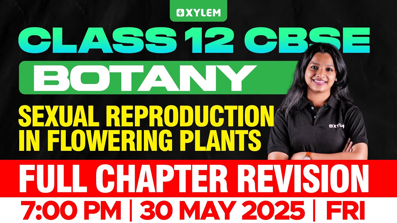Class 12 CBSE Botony | Sexual Reproduction In Flowering Plants - Full ...