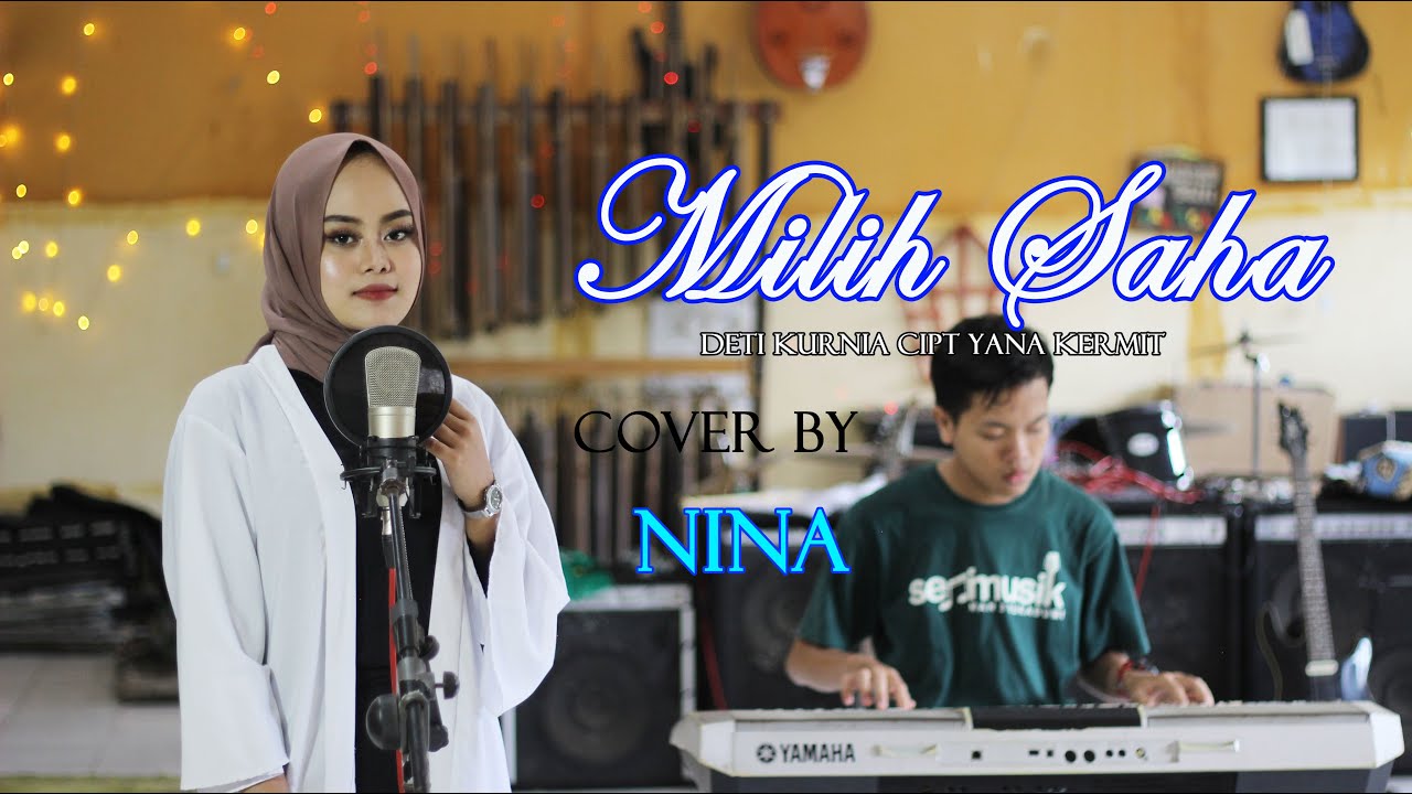 MILIH SAHA (Deti Kurnia) NINA (Pop sunda Cover) - YouTube
