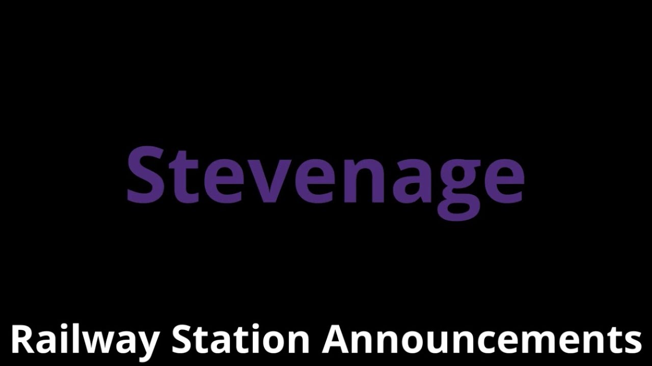 Stevenage Railway Station Announcements - YouTube