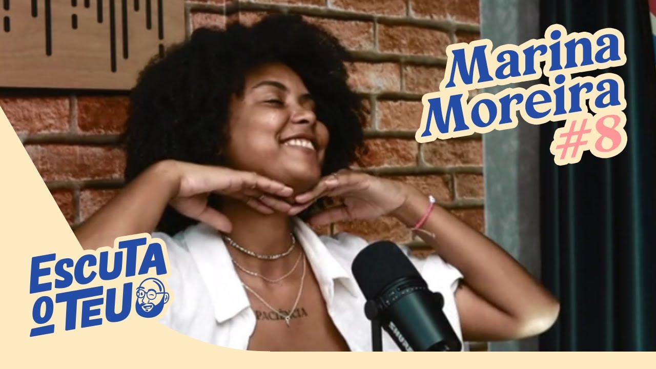 Marina Moreira - escutaoteu #8 - YouTube