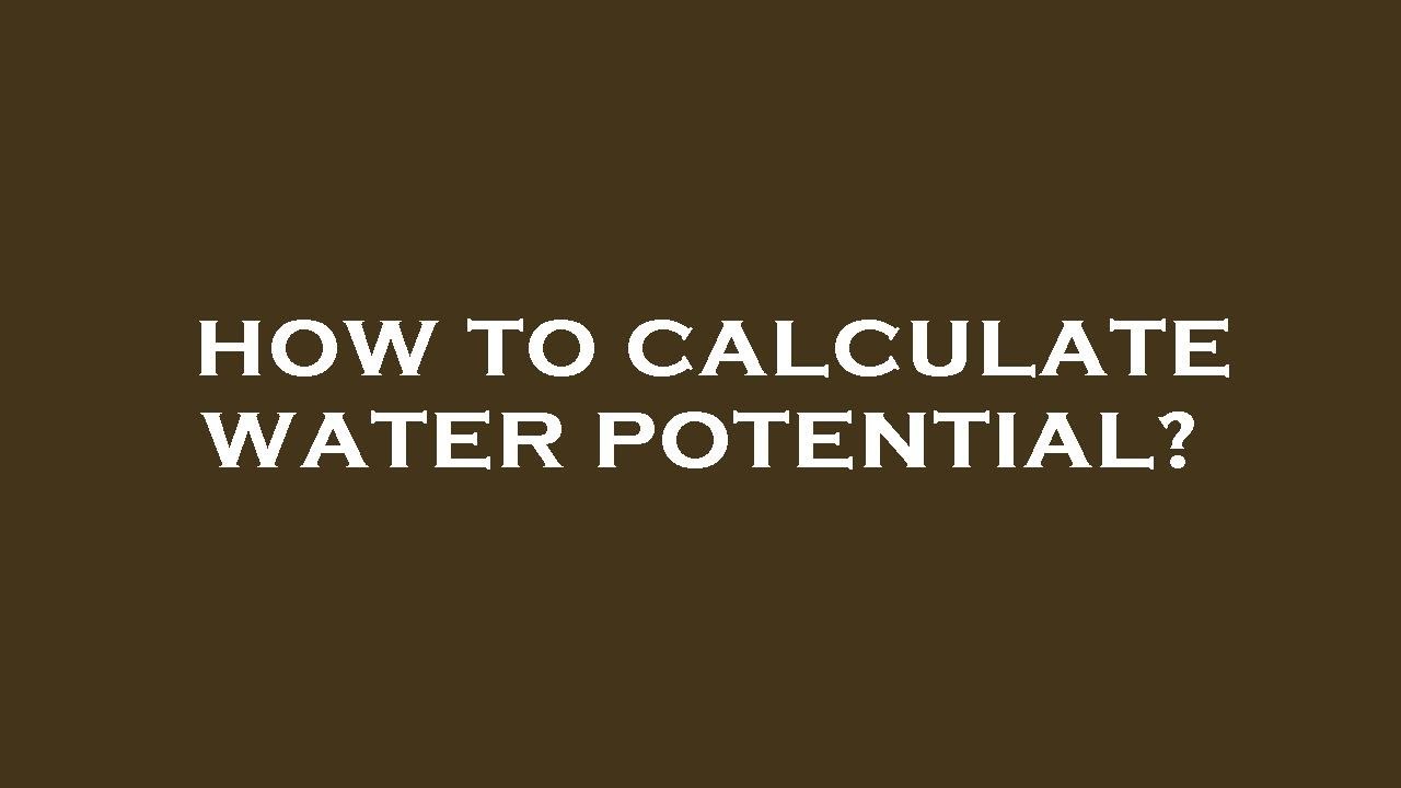 How To Calculate Water Potential YouTube how-to-calculate-water-potential-youtube